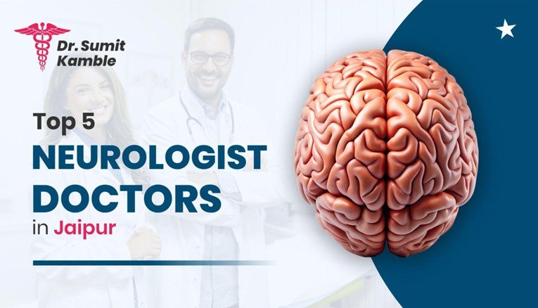 Top 5 Neurologist doctors in Jaipur - Find Neurologist Near You
